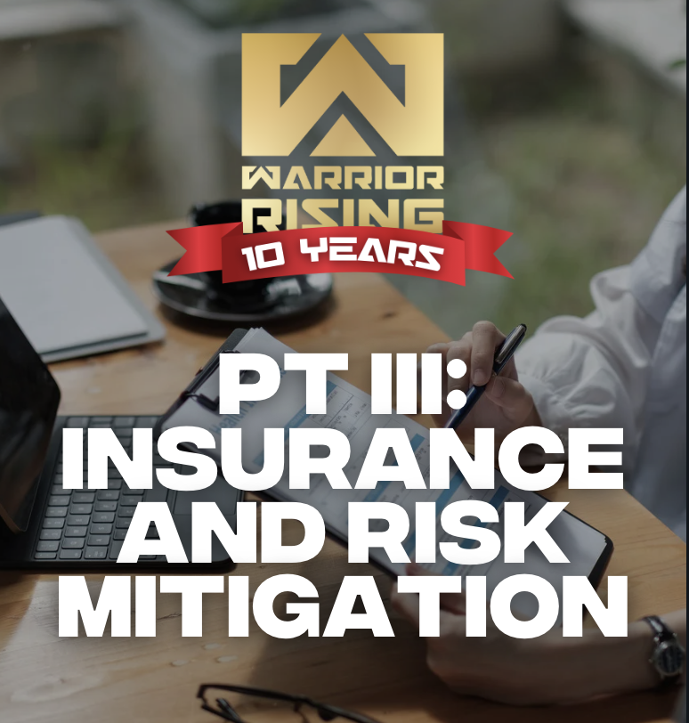 Part III: Insurance and Risk Management - Warrior Rising